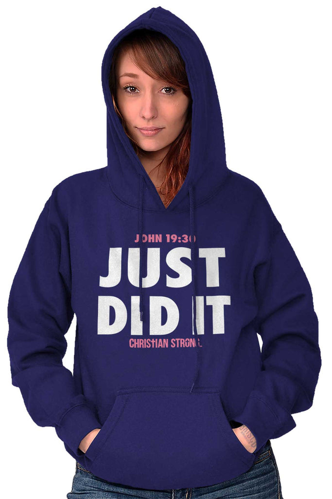 Just Did It Pullover Hooded Sweatshirt | – Christian Strong